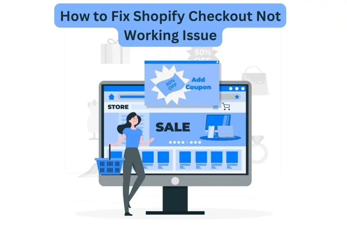 Shopify Checkout Not Working? Here’s How to Fix It